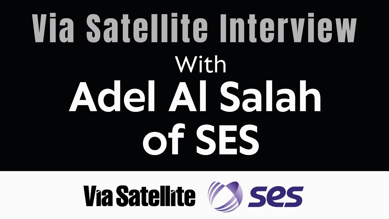 Video Interview with SES CEO Adel Al-Saleh on a New Brand Identity ...