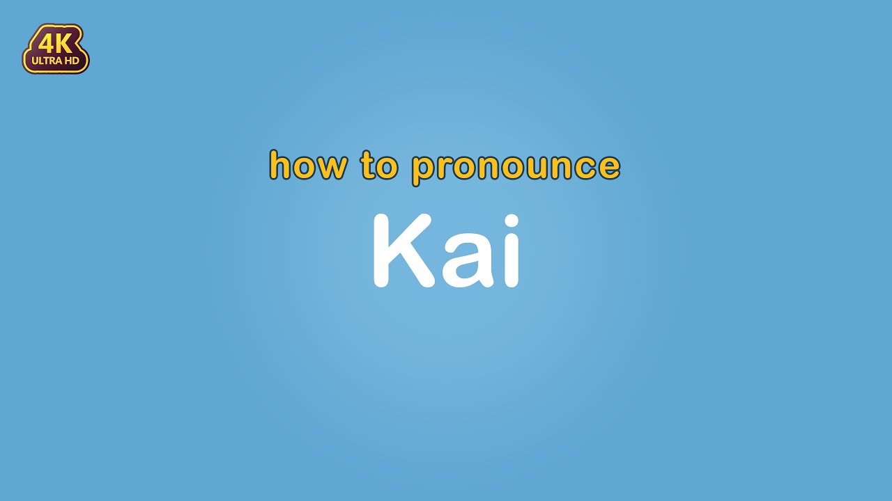 how to pronounce Kai 【Name】 - YouTube