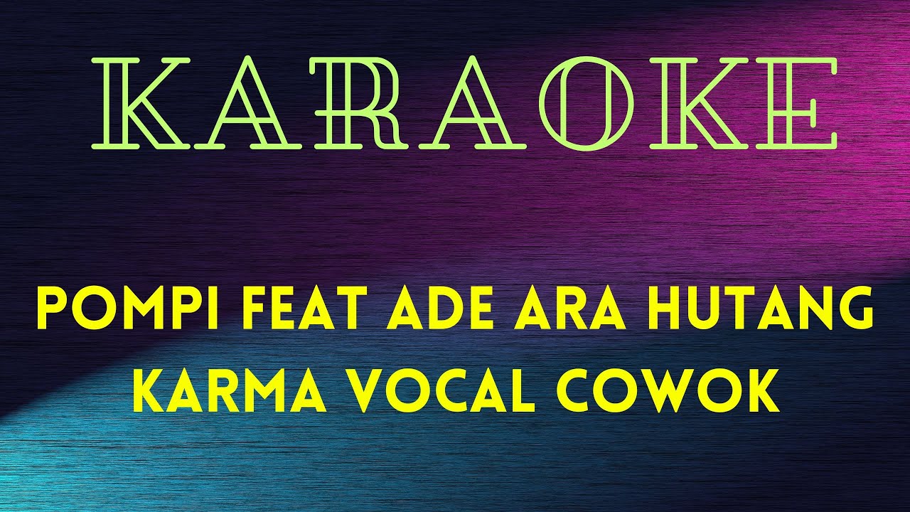POMPI feat ADE ARA HUTANG KARMA VOCAL COWOK - YouTube