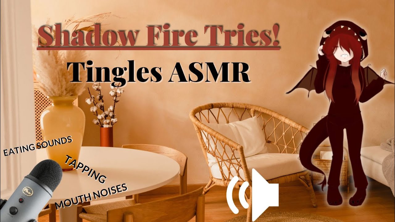 [Tingles] Shadow Fire Tries Tingles ASMR [ASMR] [Tapping, Mouth, and Eating Sounds] - YouTube