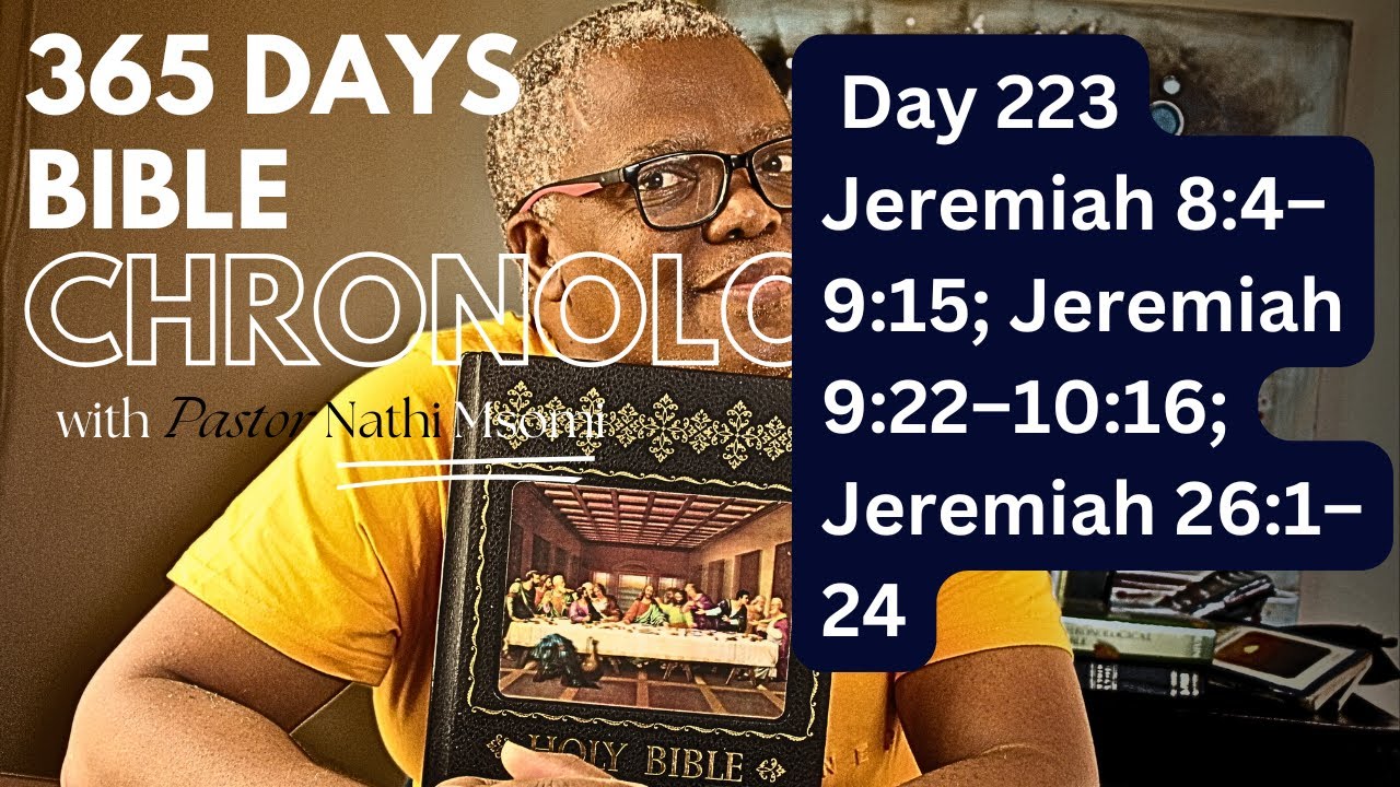 Day 223 Jeremiah 8:4–9:15; Jeremiah 9:22–10:16; Jeremiah 26:1–24 - YouTube