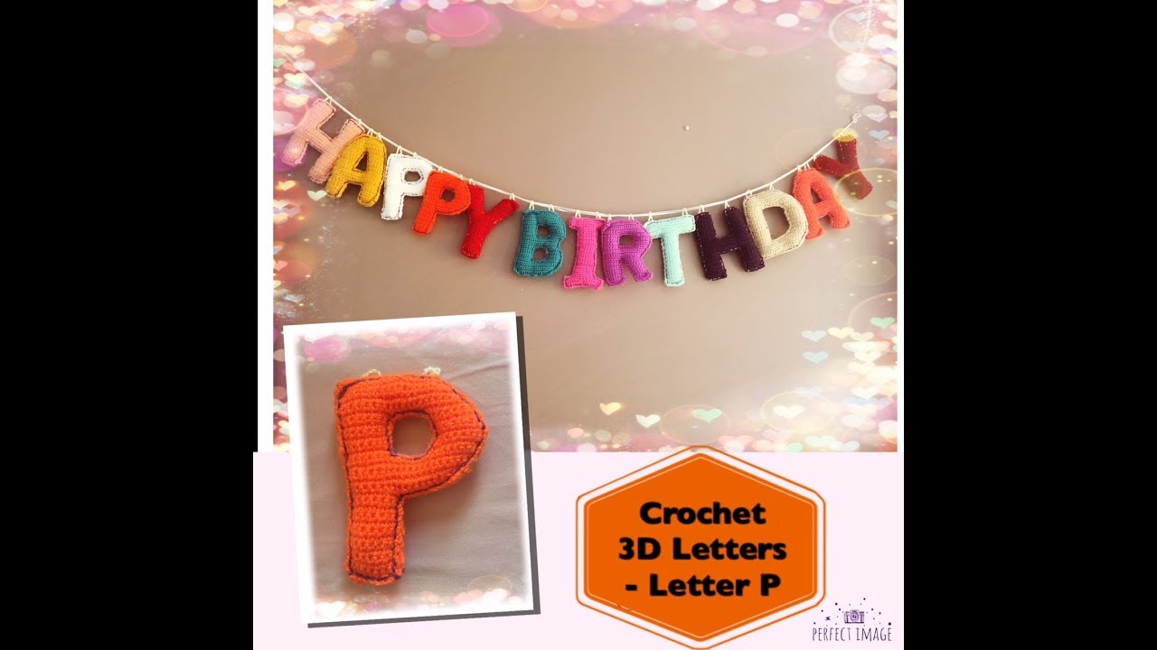 How to crochet 3D Letters - Letter P - YouTube