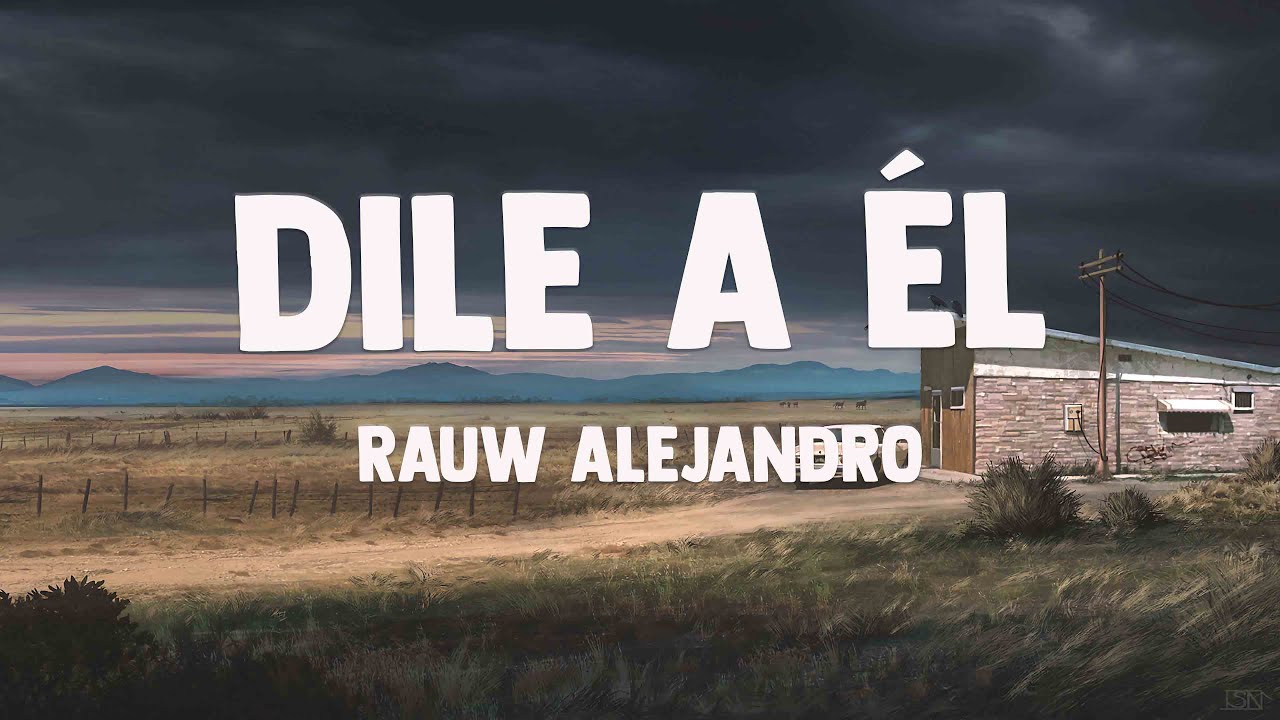 Dile a Él - Rauw Alejandro (Lyrics) 🧋 - YouTube