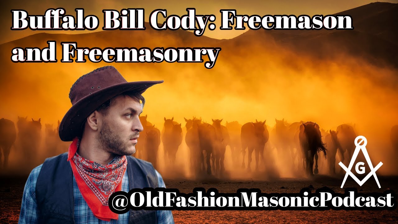 Freemasonry and Buffalo Bill Cody: Solider, Entertainer & Freemason ...