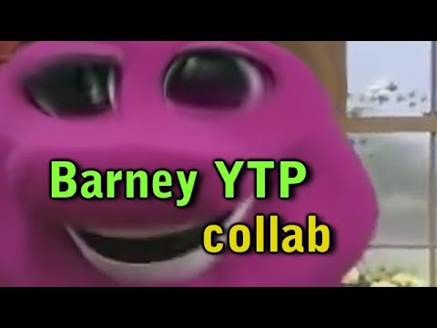Barney YTP Collab (Re-upload) - YouTube