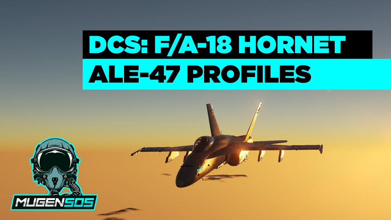 DCS: F/A-18C - ALE-47 Profiles (Countermeasures) - Hornet Tutorials ...
