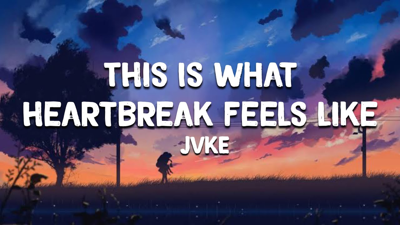 This Is What Heartbreak Feels Like By JVKE (Lyrics) - YouTube