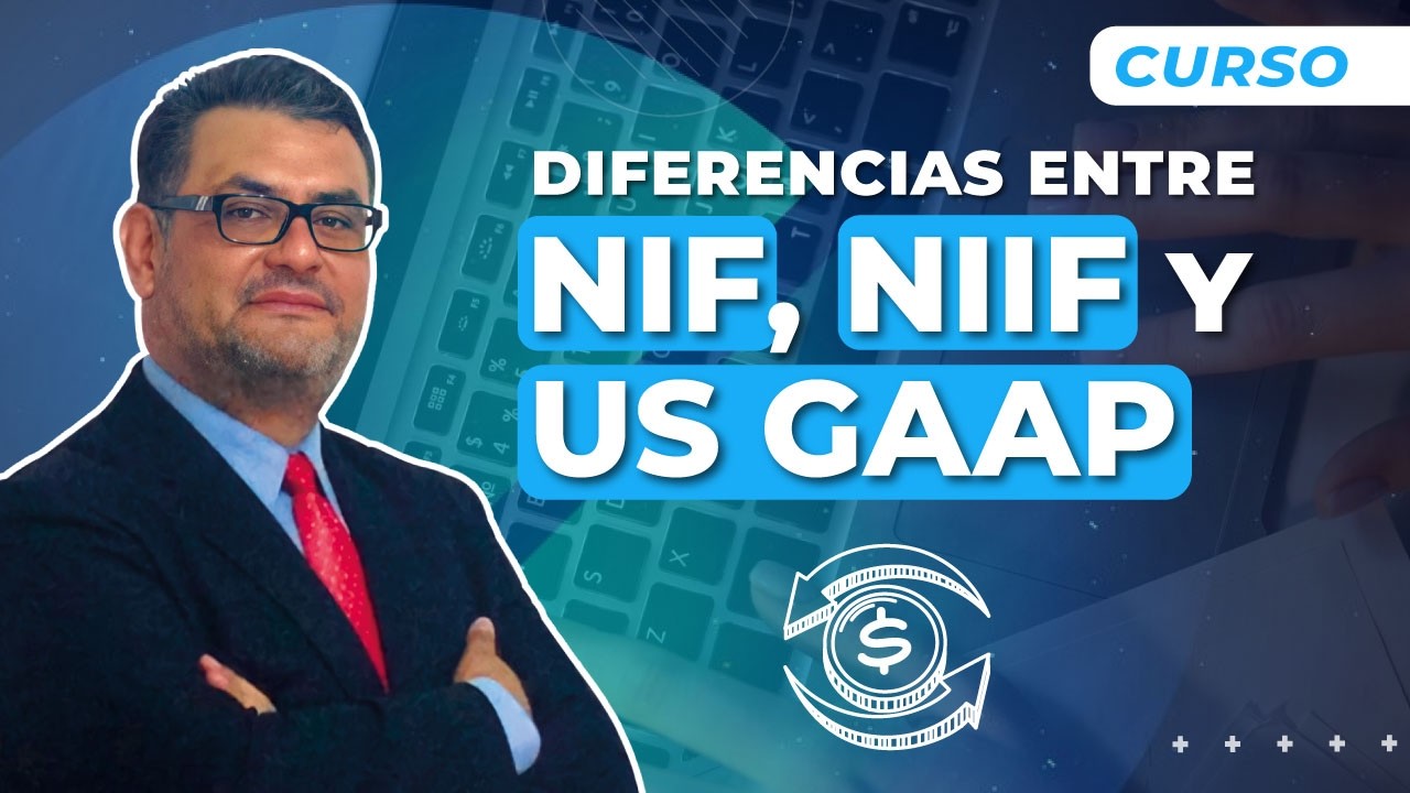 Diferencias entre NIF, NIIF y US GAAP 2024 - YouTube