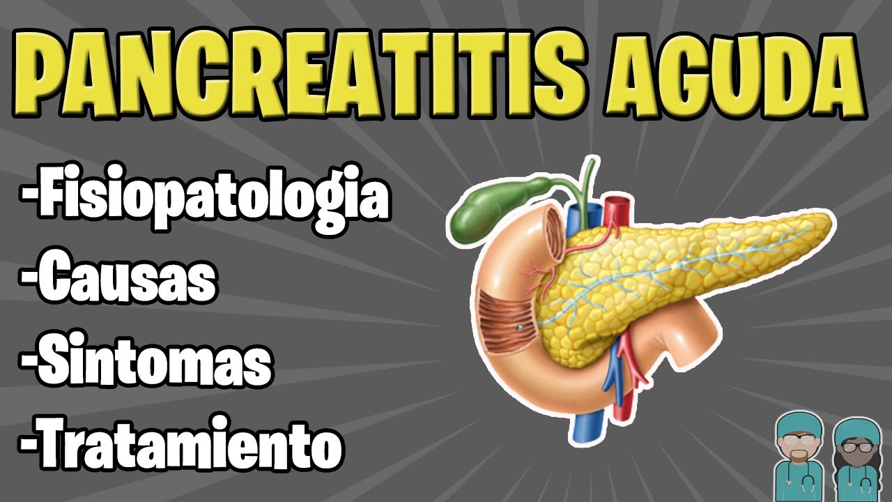 PANCREATITIS AGUDA | SINTOMAS FISIOPATOLOGIA TRATAMIENTO | TEMA ...