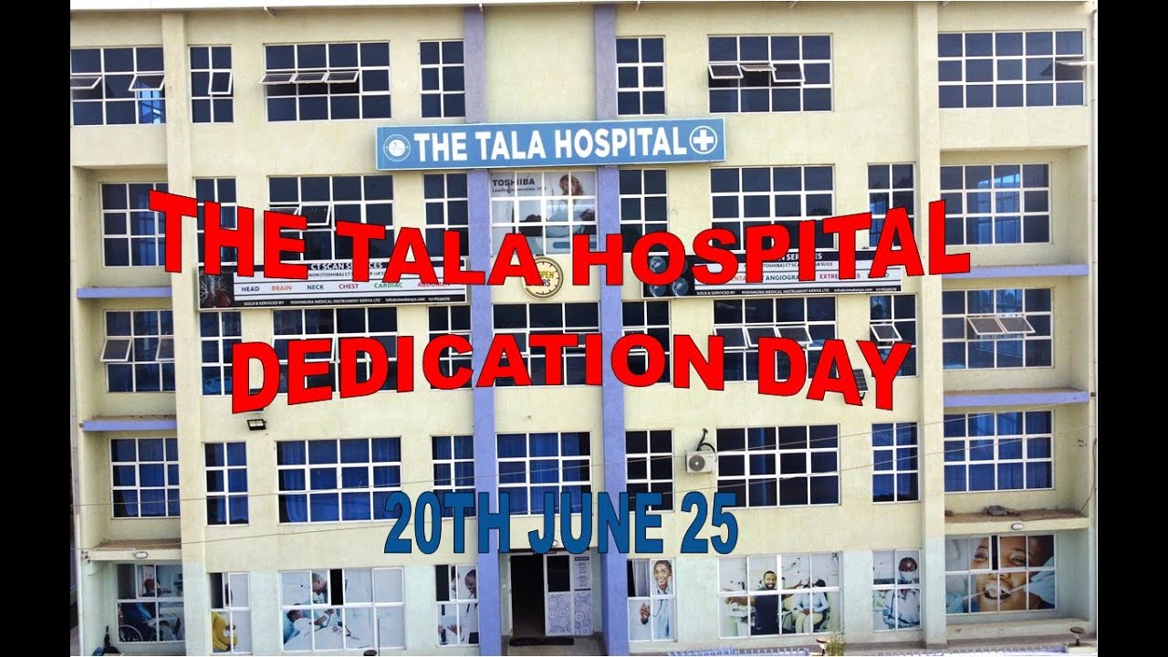 THE TALA HOSPITAL DEDICATION DAY - YouTube