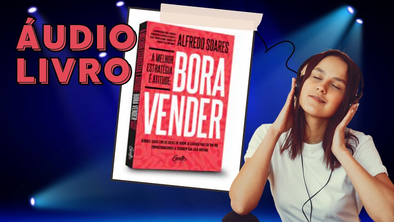 Bora Vender | Alfredo Soares | Áudio Livro (Parte 2 Final) - YouTube