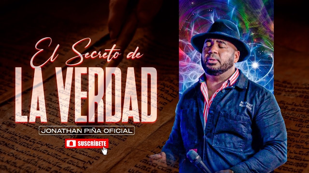 El secreto de la verdad Jonathan Piña - YouTube