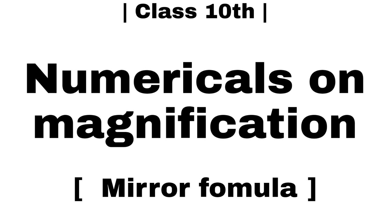 Numericals on magnification [ Mirror formula ] | Class 10th | R P SIR ...