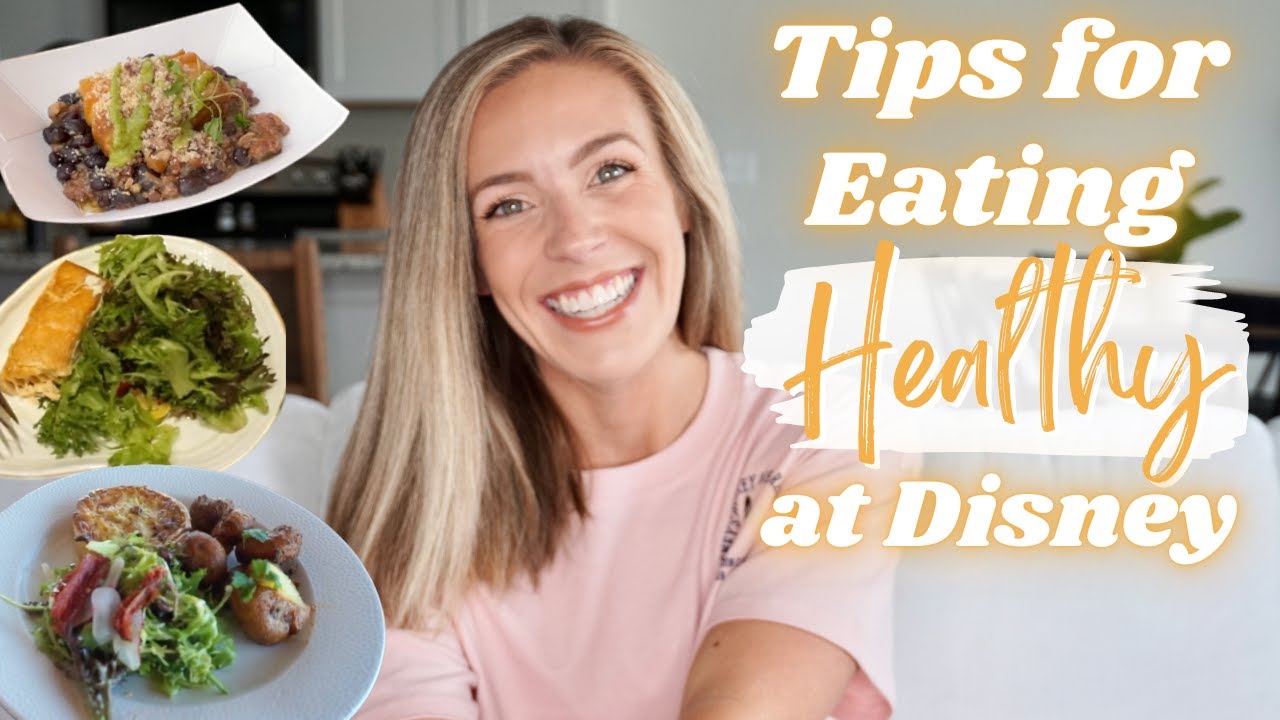 EATING HEALTHY AT DISNEY WORLD | Healthy Meal Recommendations at Disney ...