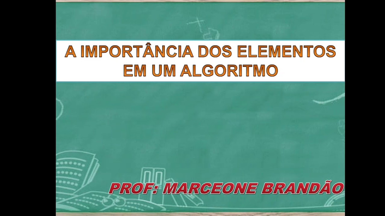 A importância dos elementos em um algoritmo - YouTube