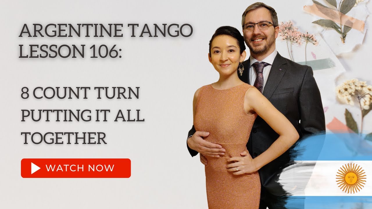 Argentine Tango Lesson 106: Putting it All Together - YouTube