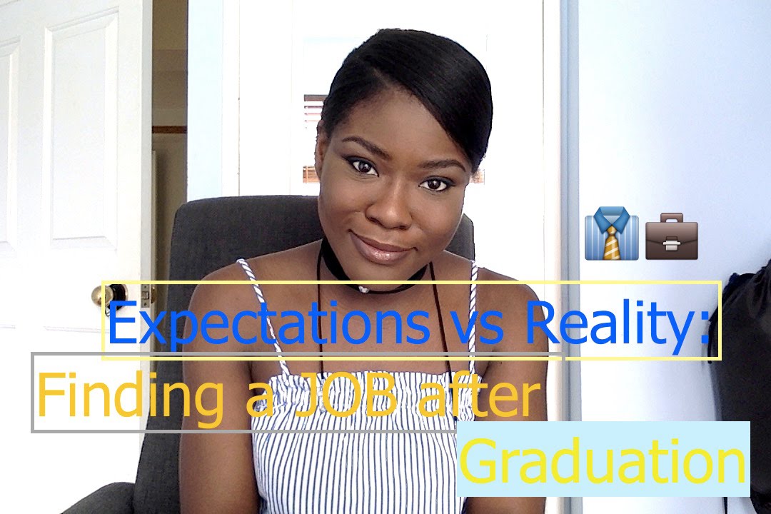 Expectations vs Reality: Finding a Job After Graduation - YouTube