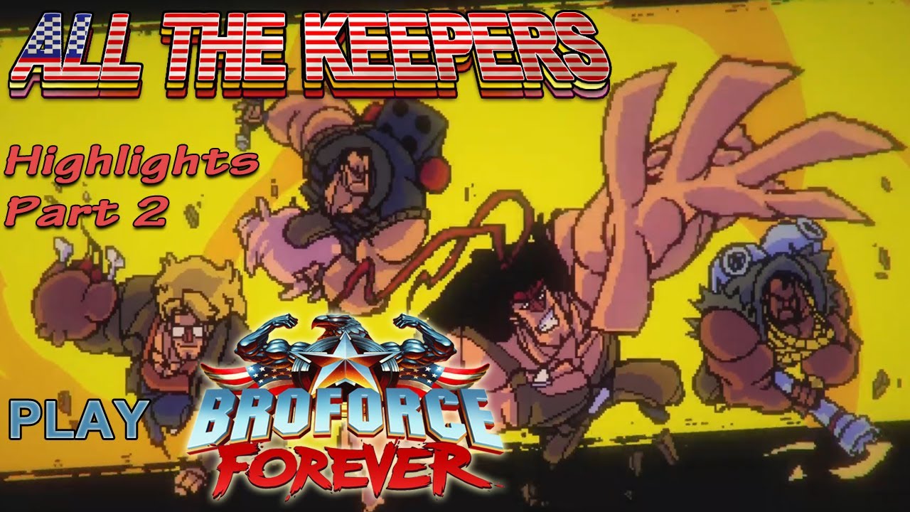Broforce Forever - Highlights Part 2 - YouTube