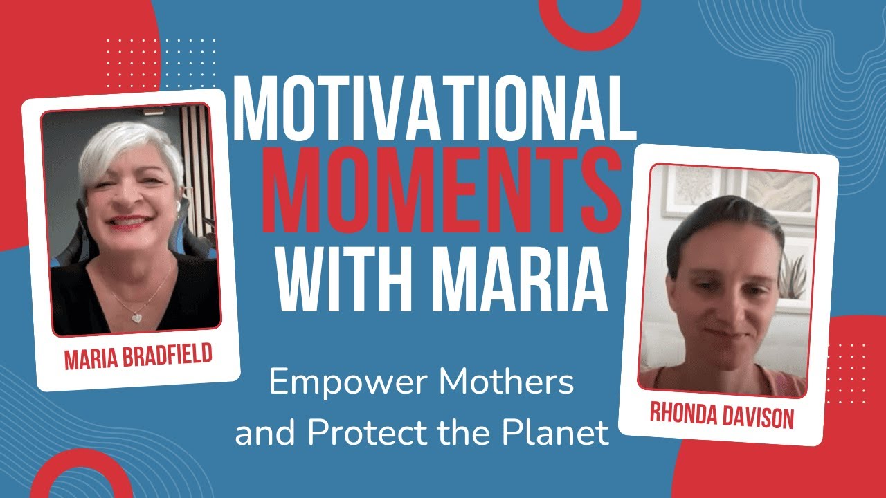 Let's Empower Mothers and Protect the Planet | Mary Beth | Motivational ...