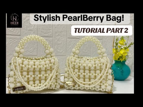 Stylish Pearl Berry Bag | Tutorial Part 2 | Heer DIY Studio | Beaded ...