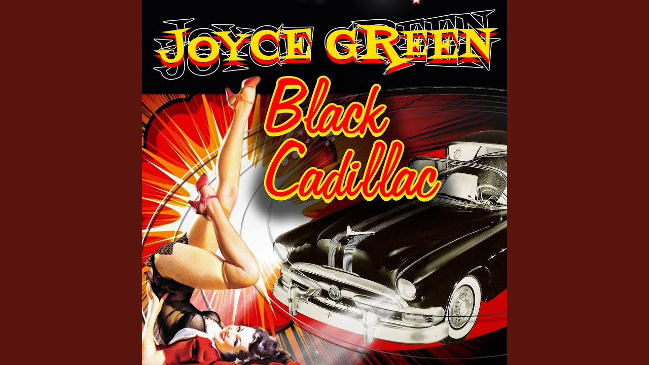 Black Cadillac ('59) - Joyce Green: Song Lyrics, Music Videos & Concerts