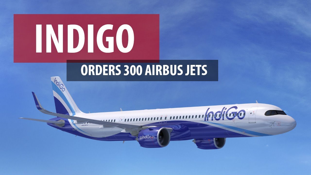 IndiGo's Mega Order for 300 Airbus Jets - YouTube