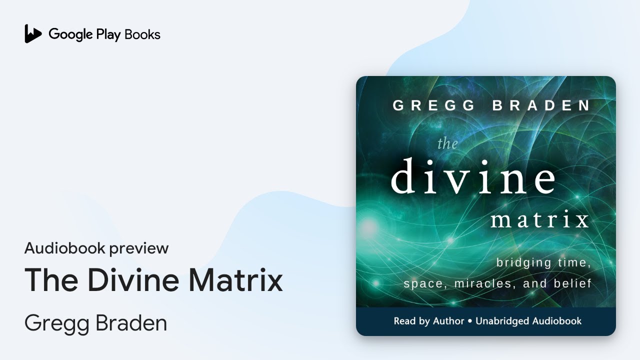 The Divine Matrix by Gregg Braden · Audiobook preview - YouTube