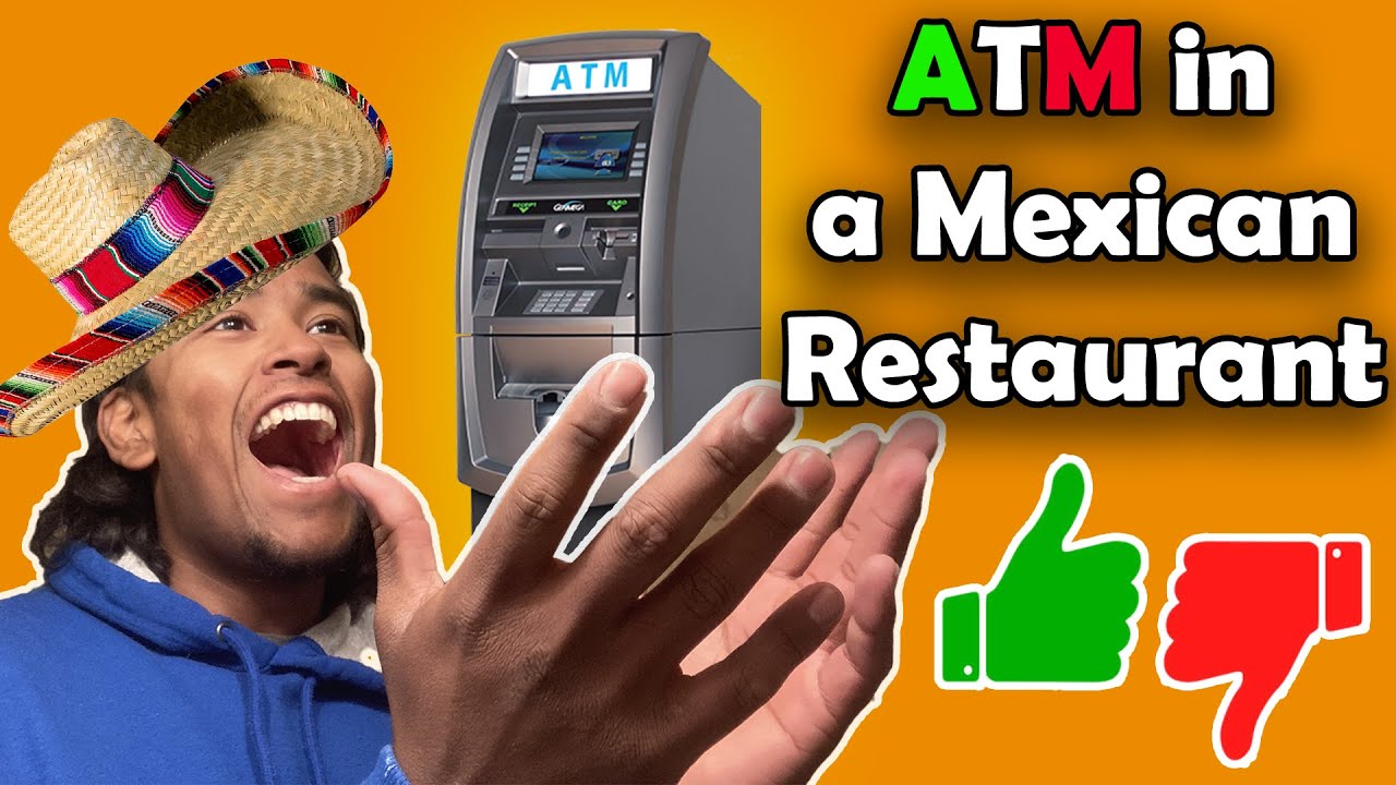 ATM in a Mexican Restaurant?! - YouTube