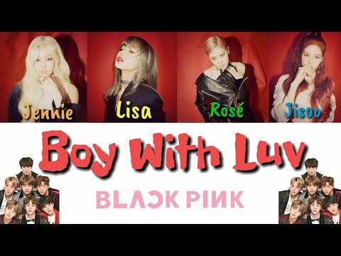 How Would BLACKPINK Sing '작은 것들을 위한 시 (Boy With Luv)' of BTS