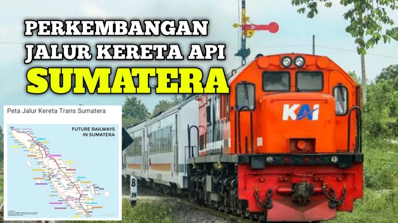 PERKEMBANGAN KERETA API DI SUMATERA 2025 - YouTube