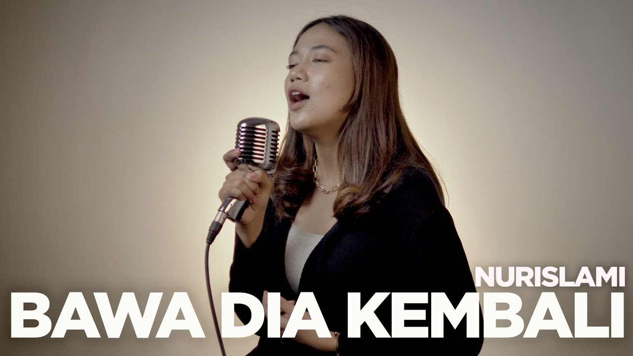 Bawa Dia Kembali - Mahalini (Cover by Nur Islami) - YouTube