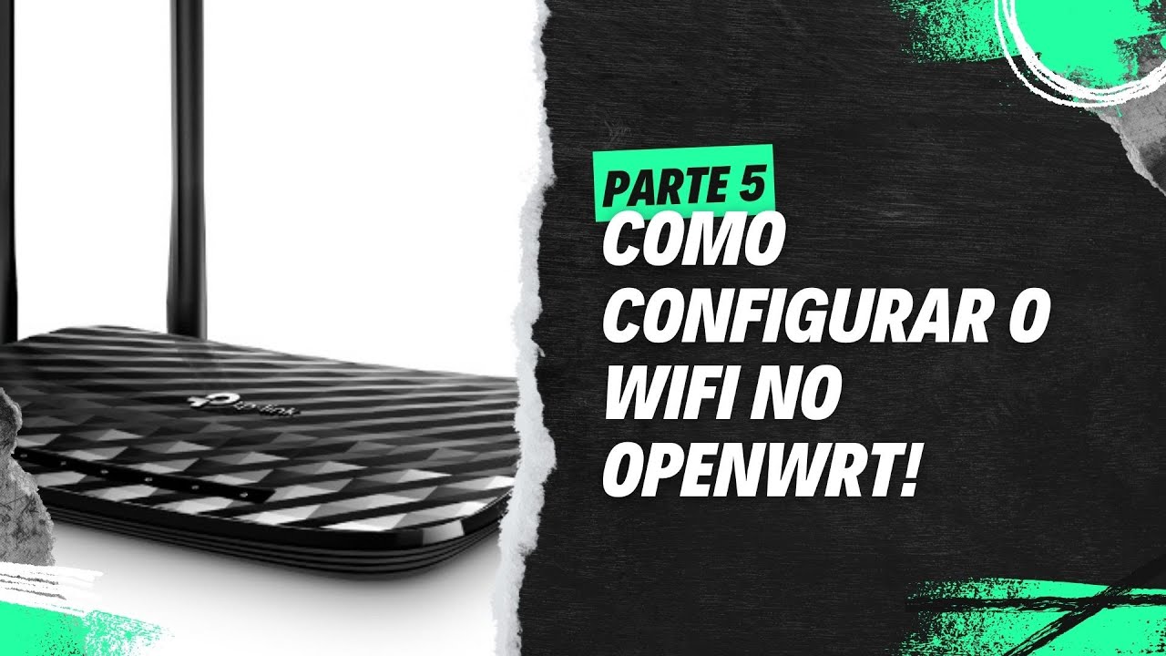 Como Configurar o Wifi no OpenWrt! Super Dica #005 - YouTube