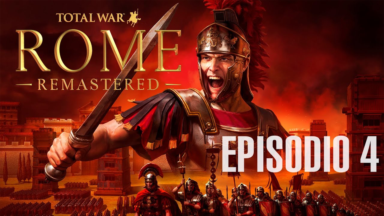 Rome Total War REMASTER | Campaña con ROMA Episodio #4 - YouTube