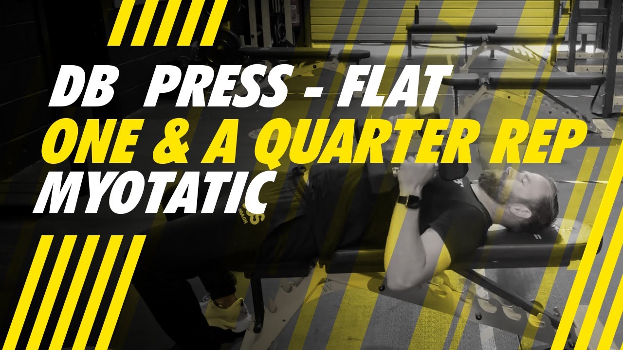 DB Press - Flat - One and a Quarter Rep - Myotatic - YouTube
