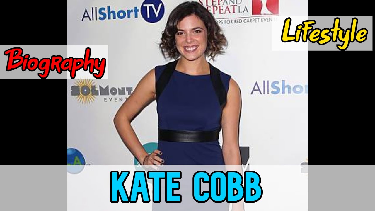 Kate Cobb American Actress Biography & Lifestyle - YouTube