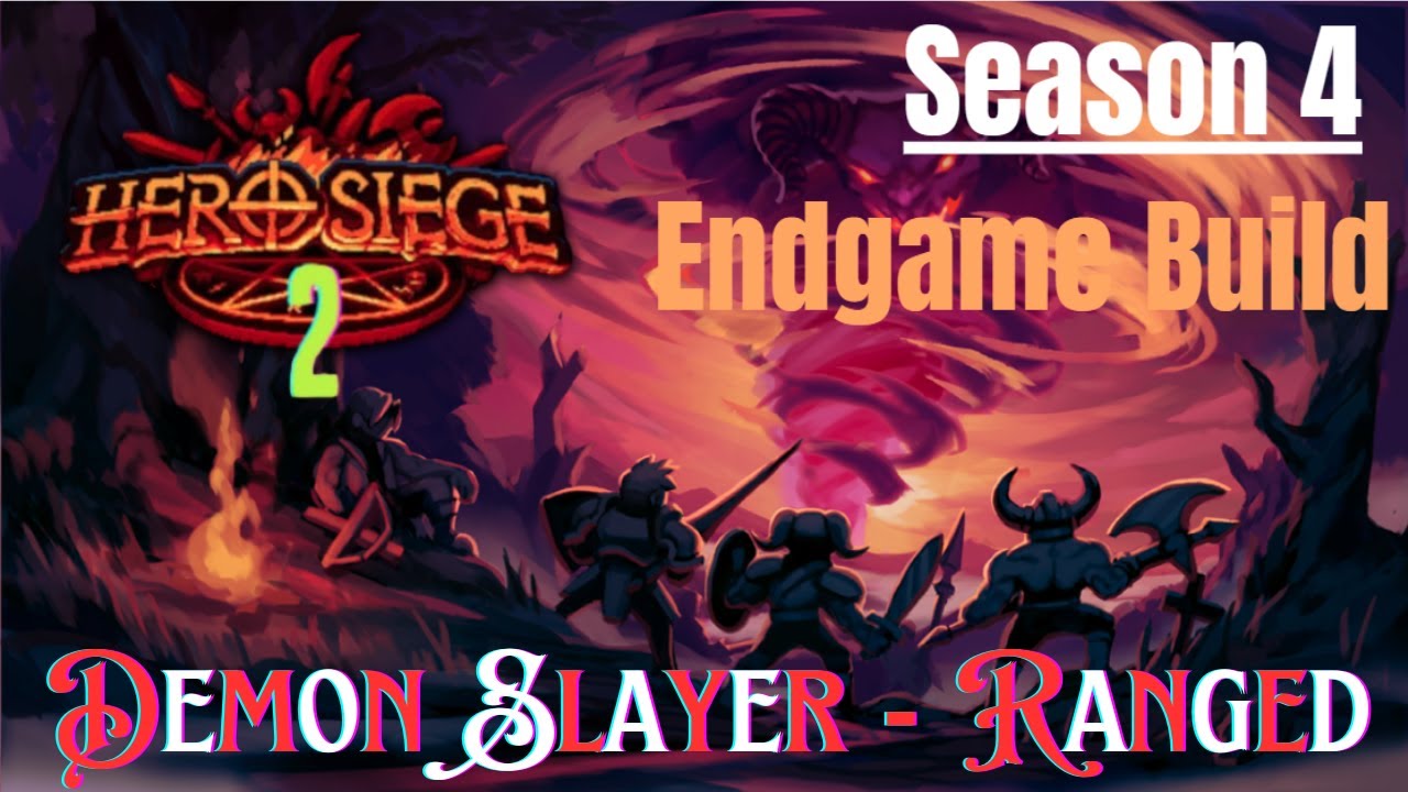 Endgame Ranged Demon Slayer - Hero Siege 2: Season 4 - YouTube