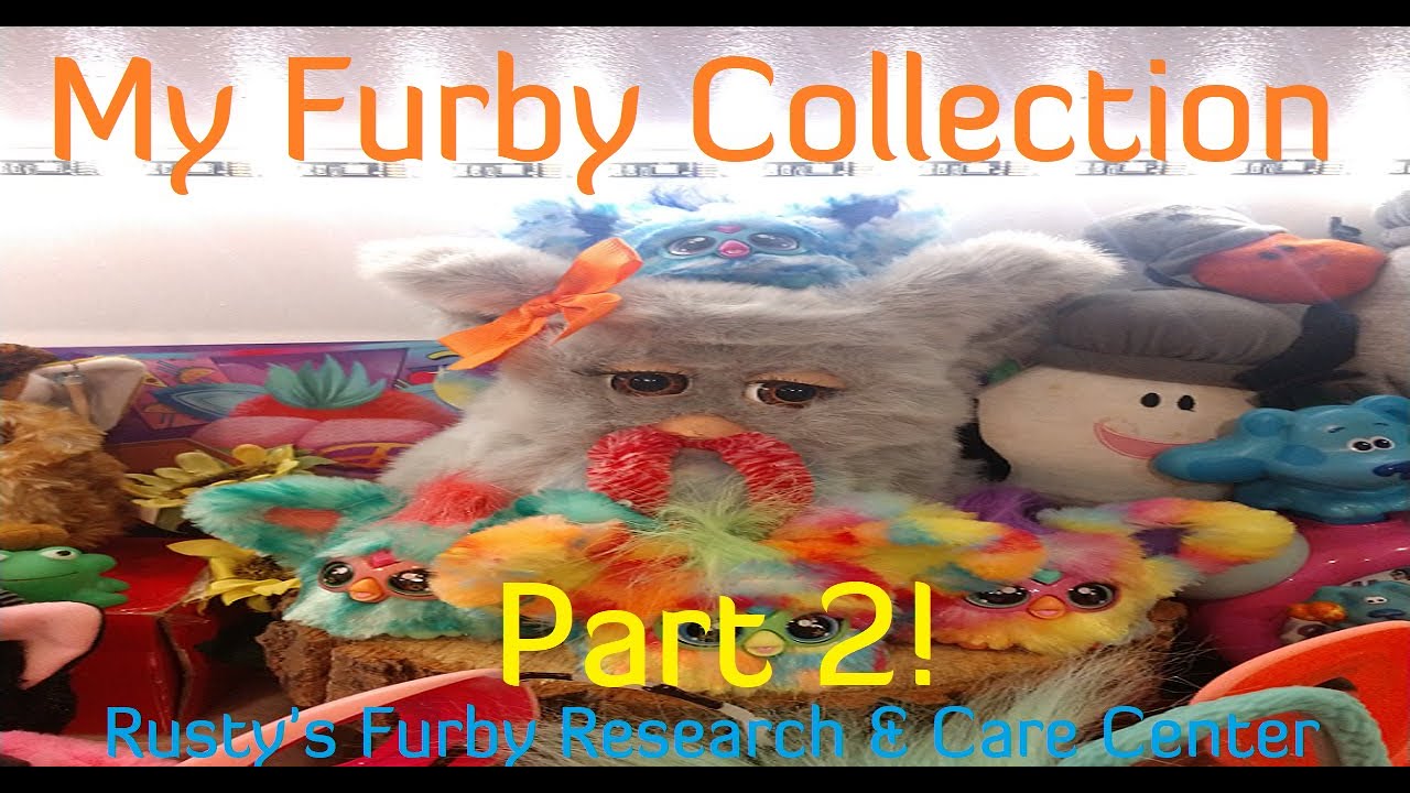 My Furby Collection Part 2! -April 2024- [Rusty's Furby Research & Care ...