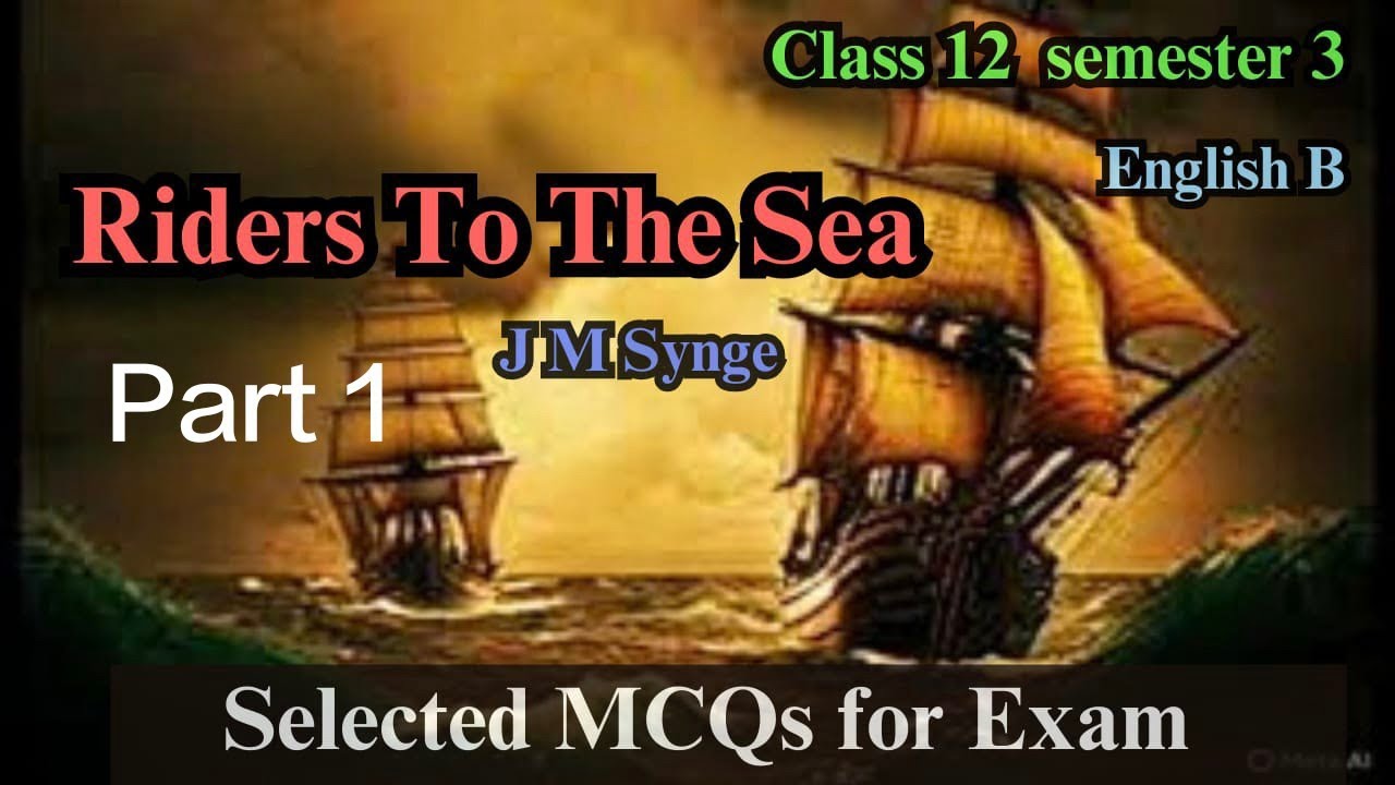 MCQS | Part 1 | Riders To The Sea |J.M.Synge | Class 12 semester3 ...
