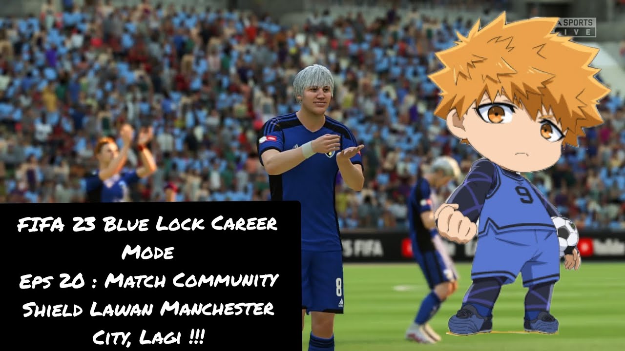 FIFA 23 Blue Lock Career Mode. Match Community Shield Lawan Manchester ...