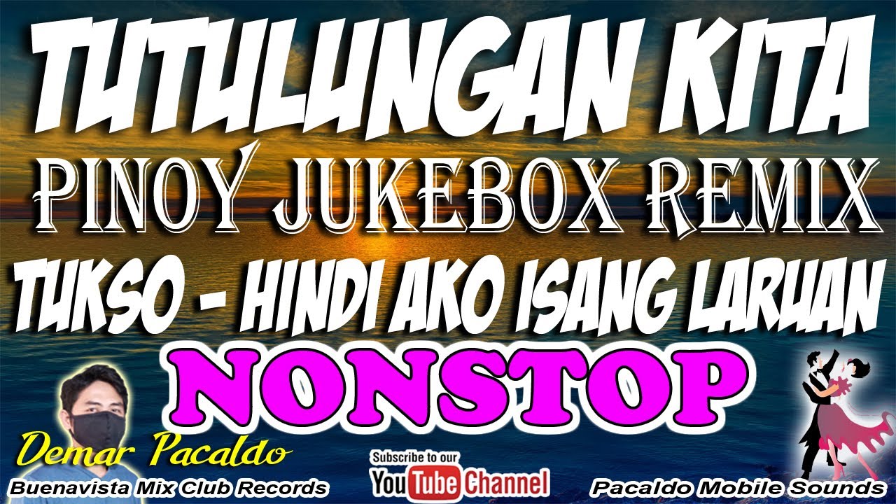 TUTULUNGAN KITA REMIX - HINDI AKO LARUAN REMIX - TUKSO OPM REMIX 2023 ...