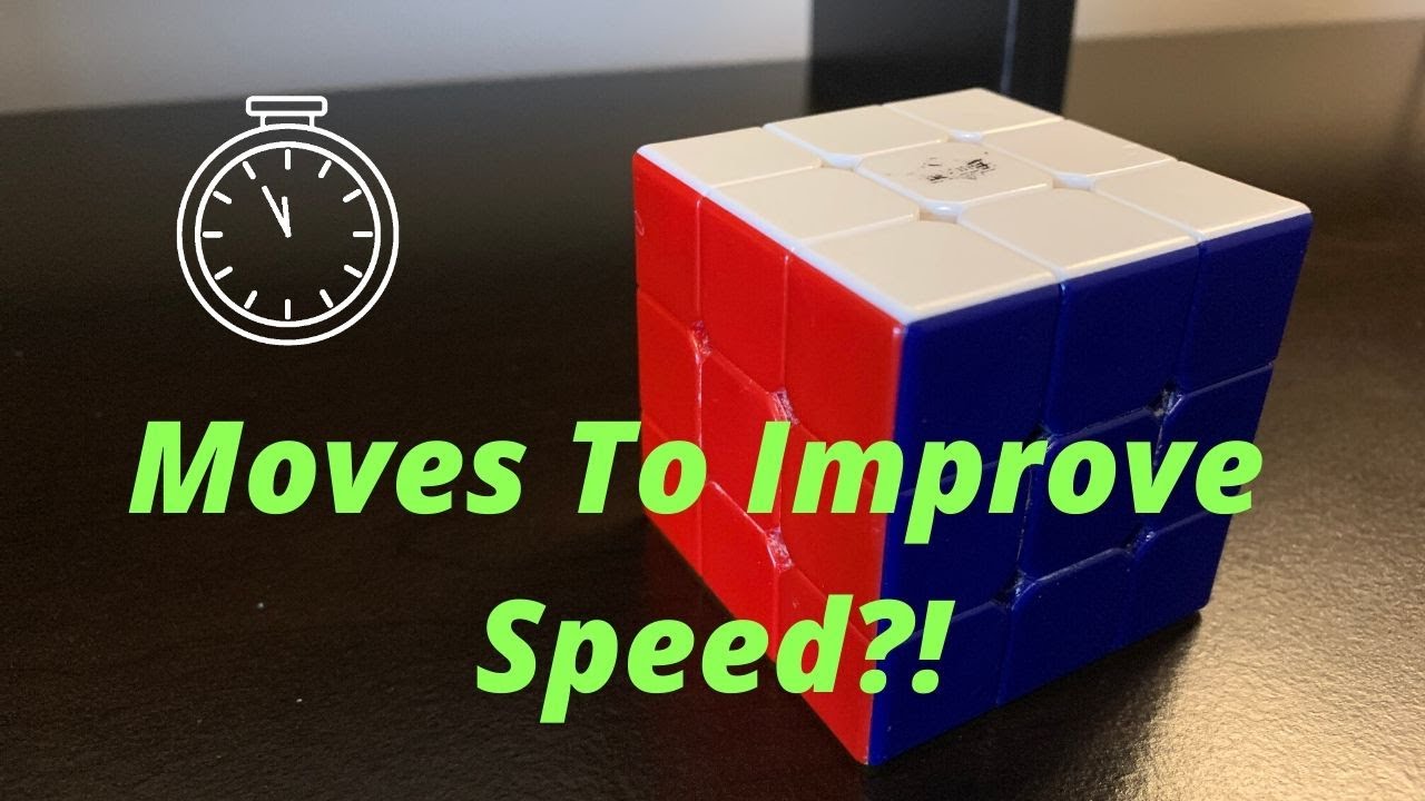 5 Moves To Improve Speed And Lower Times On A 3 By 3 Rubiks Cube YouTube