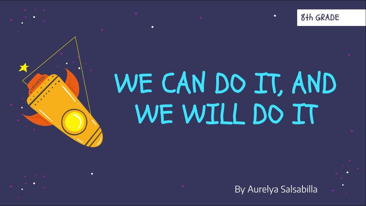 WE CAN DO IT, WE WILL DO IT - YouTube