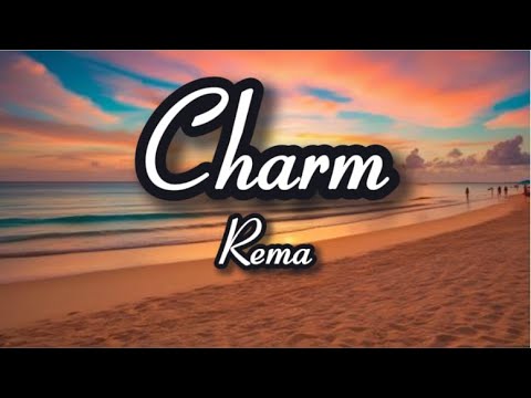 Rema - Charm (Lyrics) #lyrics #song - YouTube