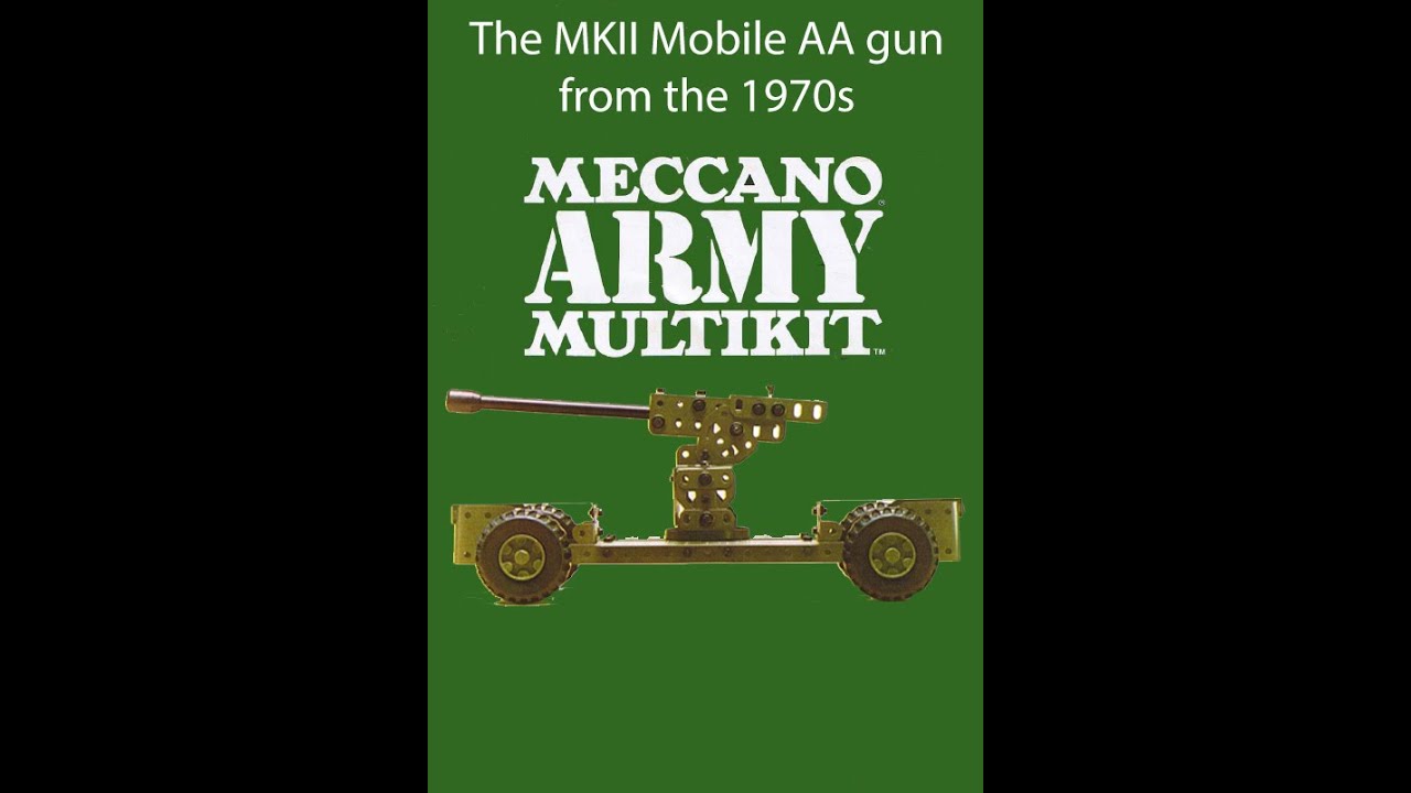 The Meccano MKII mobile AA gun from the 1970s Army Multi Kit set. - YouTube