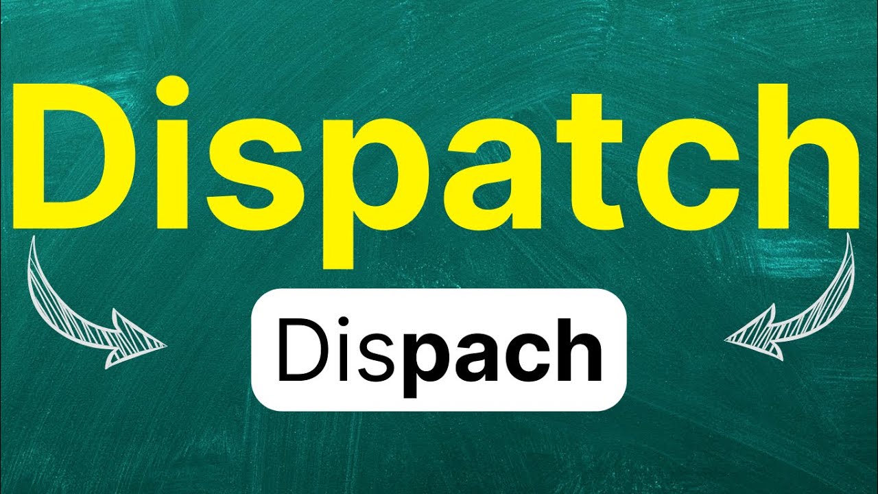 Cómo pronunciar: "Dispatch" "Despachar" "Envio" "Remisión" en inglés ...