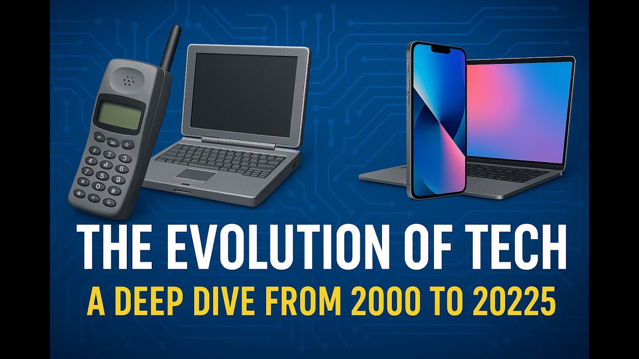 The Evolution of Tech A Deep Dive from 2000 to 2025 - YouTube