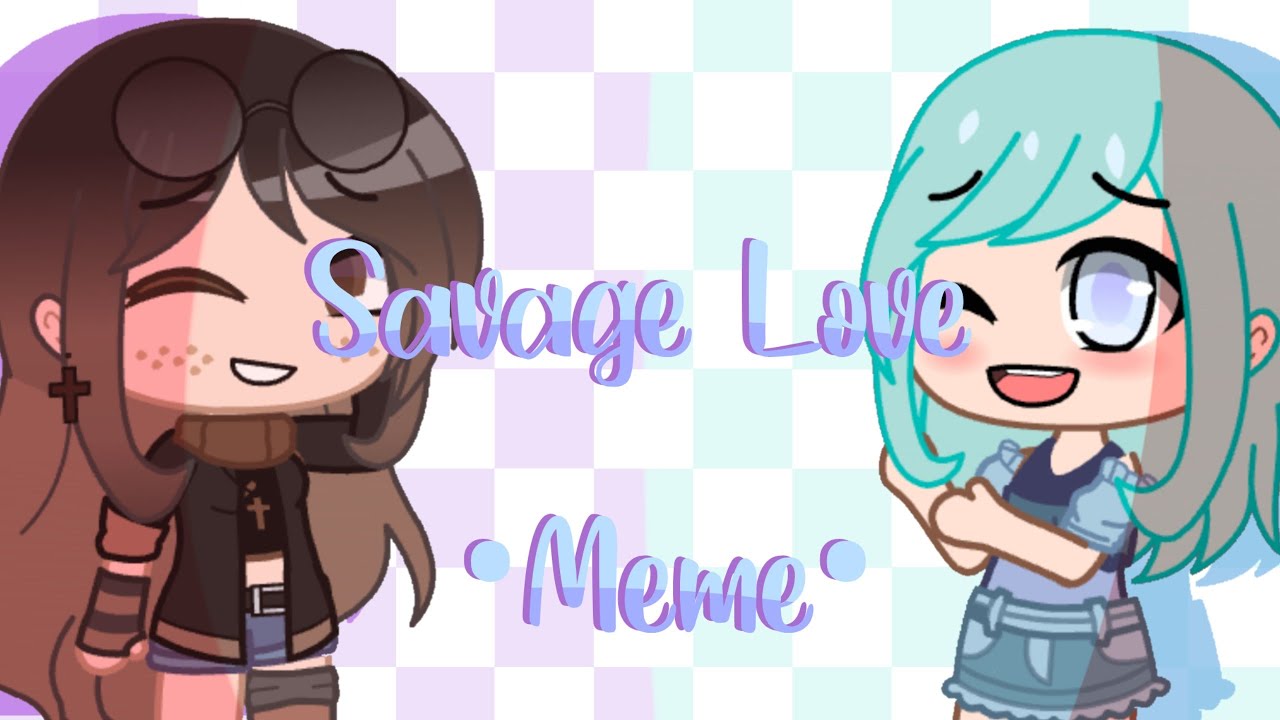 Savage Love | Gacha Club - YouTube