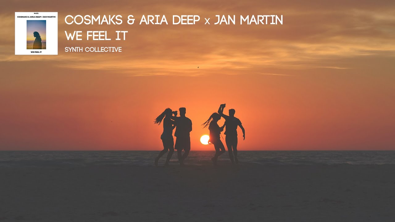 Cosmaks & Aria Deep x Jan Martin - We Feel It [Melodic Progressive ...