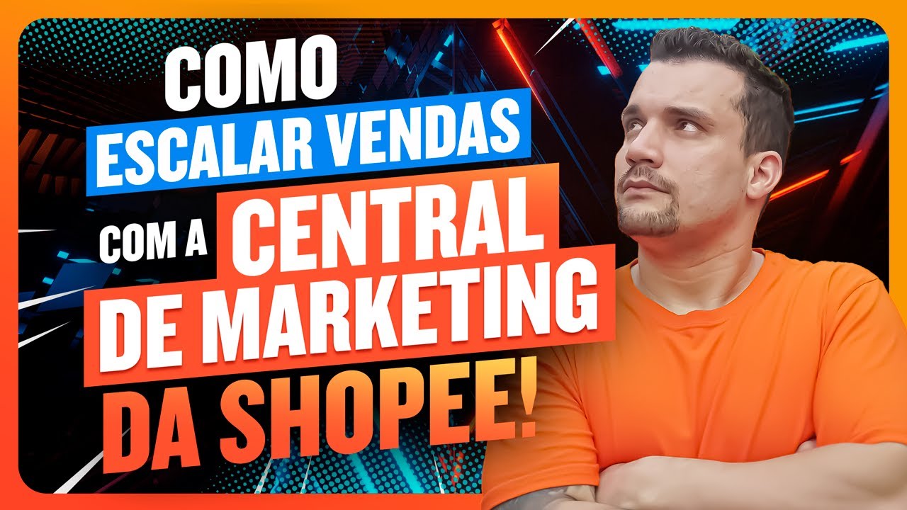 Desvendando a Central de Marketing da Shopee: Como Escalar suas Vendas de Forma Eficiente! - YouTube
