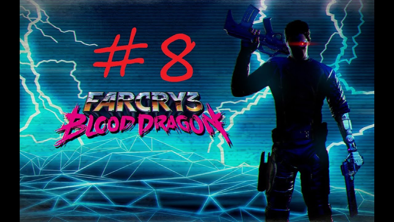 Blood Dragon #8: Rex Colt Guarantee! - YouTube